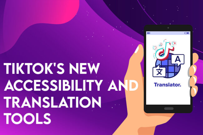 TikTok Update: New Accessibility & Translation Tools - HOM