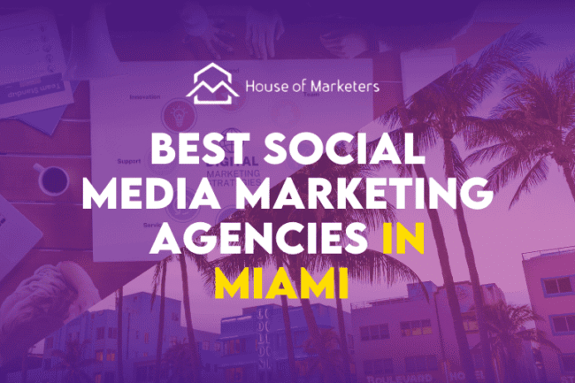 Top 25+ Social Media Marketing Agencies in Miami, Florida (2026)