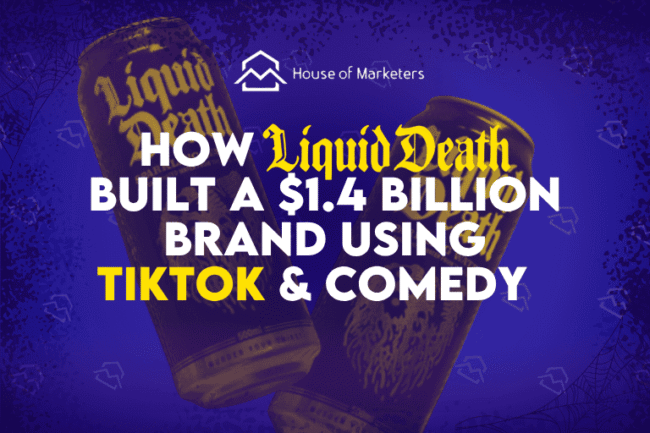 Liquid Death Built a $1.4B Brand with TikTok Comedy Marketing